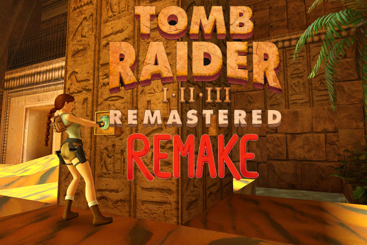 Encore un remake ?! Tomb Raider I-III Remastered nous vend son doudou ...